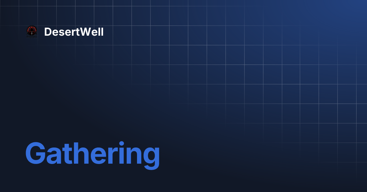 Gathering | DesertWell