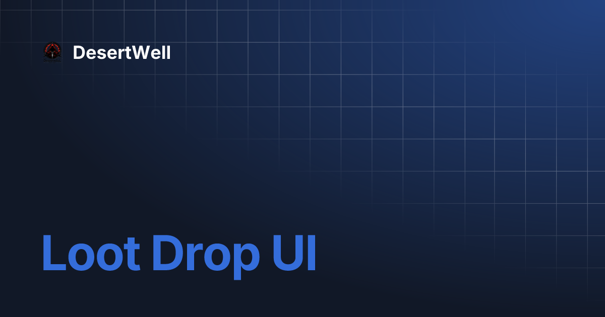 Loot Drop UI | DesertWell
